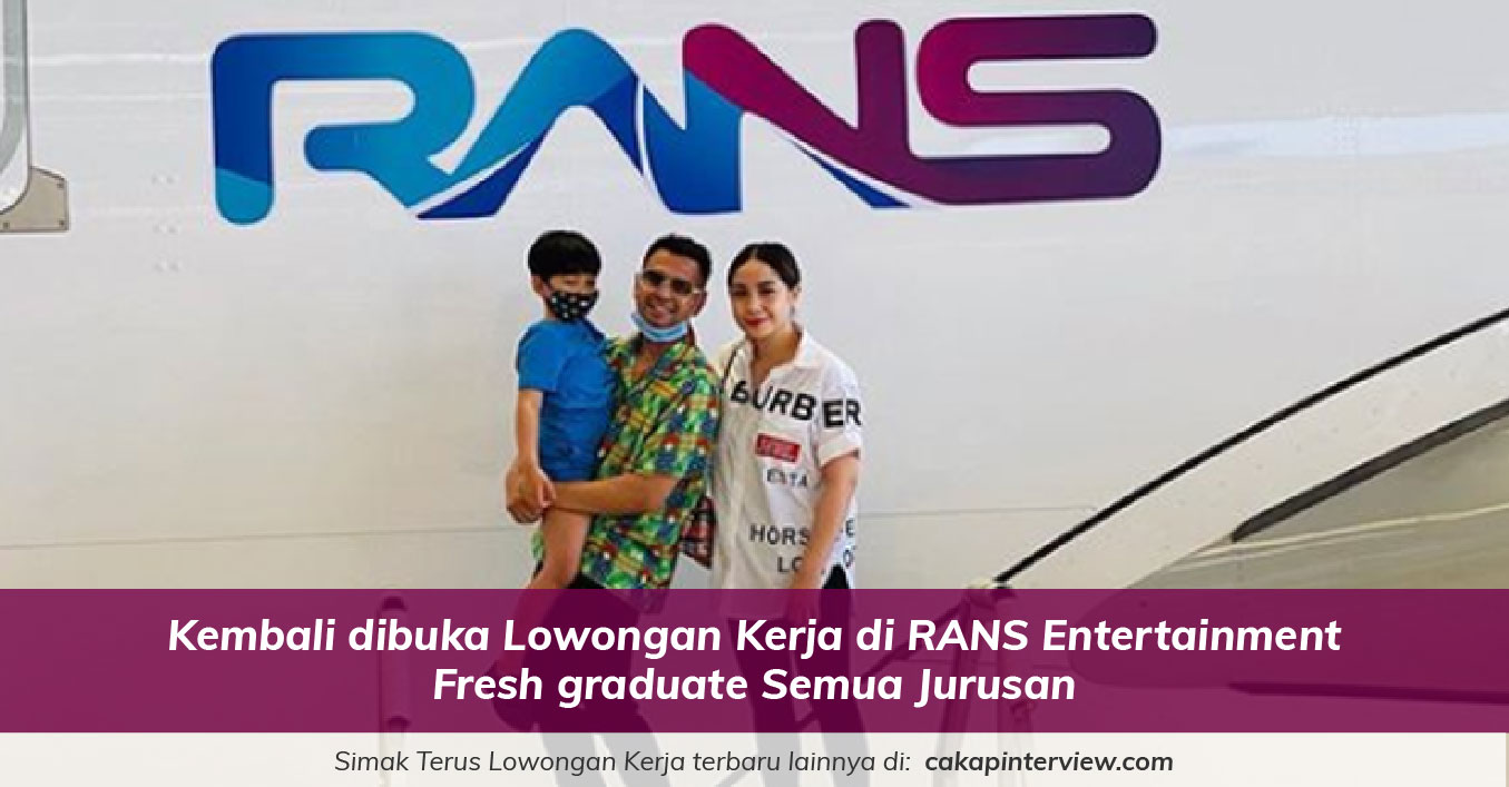 Lowongan Kerja RANS Entertainment - Semua Jurusan