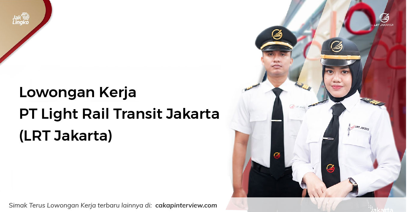 Lowongan Kerja PT Light Rail Transit Jakarta (LRT Jakarta)